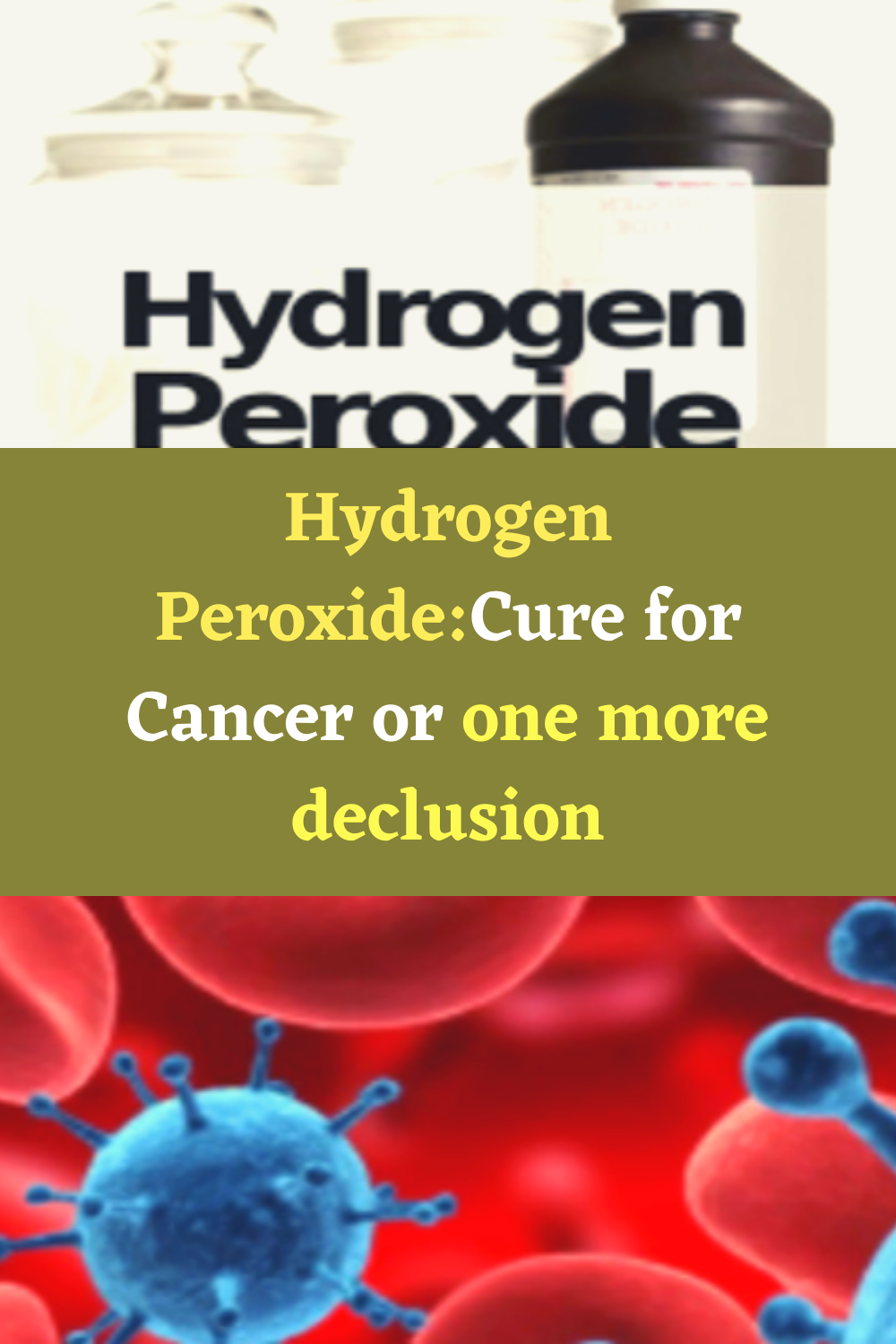 Hydrogen Peroxide:Cure for Cancer or one more declusion