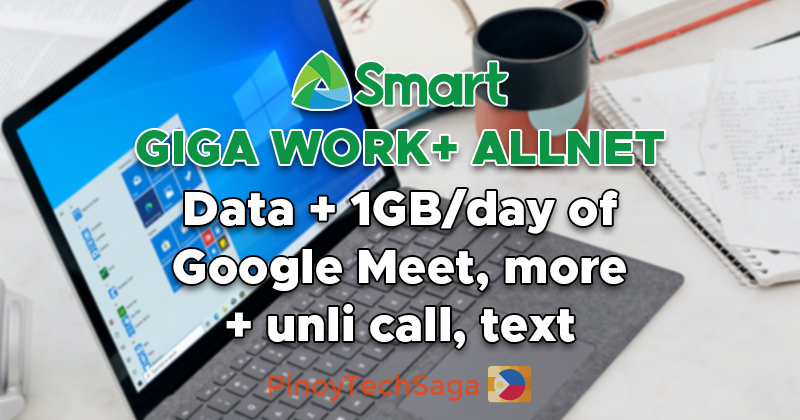 Smart Giga Work+ AllNet: Data + 1GB/day Google Meet, more + unli call ...
