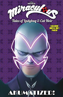The Book Portal: Miraculous: Tales of Lady Bug and Cat Noir: Akumatized ...