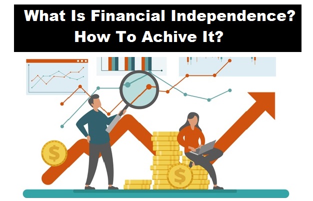 What Is Financial Independence? How You Can Achieve It - upposting