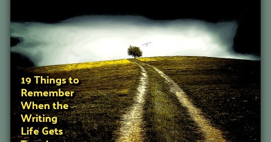 The Write Conversation: 19 Things to Remember When the Writing Life ...