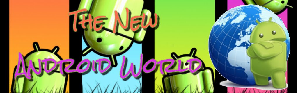The New Android World