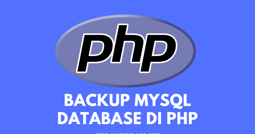 Cara Mudah Backup MySQL database dengan PHP script - Hakko Blog's