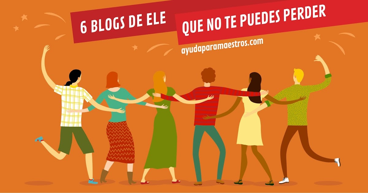 AYUDA PARA MAESTROS: 6 blogs de ELE que no te puedes perder