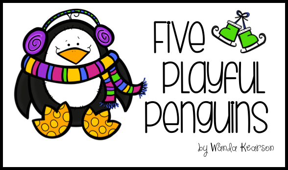 Kearson's Classroom: Five Playful Penguins!