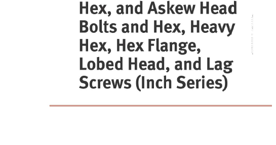B18-2-1 Square, Hex, Heavy Hex, and Askew Head Bolts and Hex, Heavy Hex ...