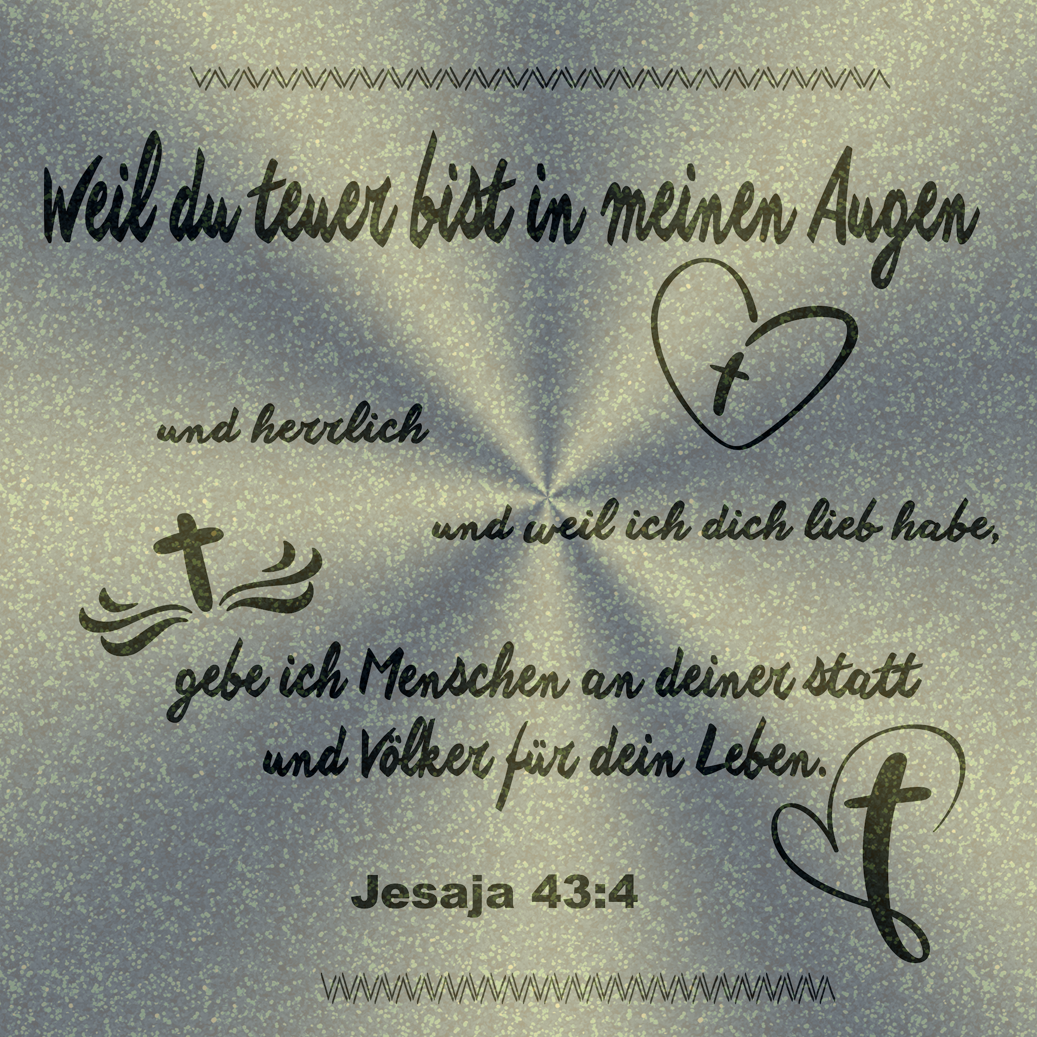 Christliche-Bilder kostenlos: Bibelweisheiten Jesaja 43,4 Weil du teuer ...