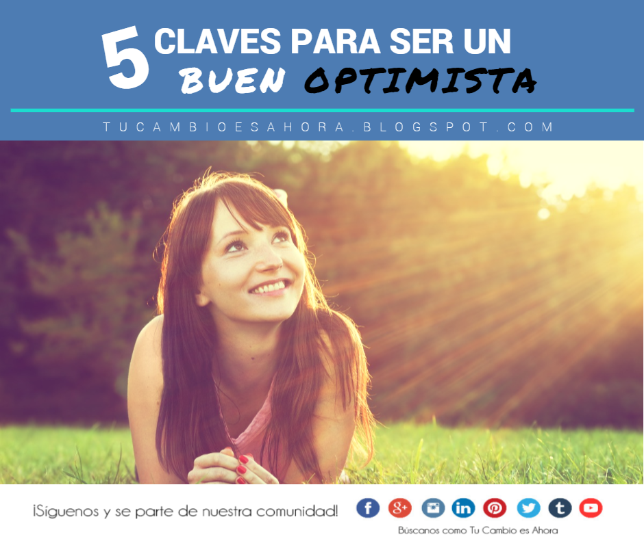 5 claves para ser un buen optimista | Tu Cambio Es Ahora