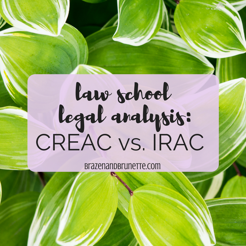 Legal Analysis: CREAC vs. IRAC ~ Brazen and Brunette ⚖ law school ...