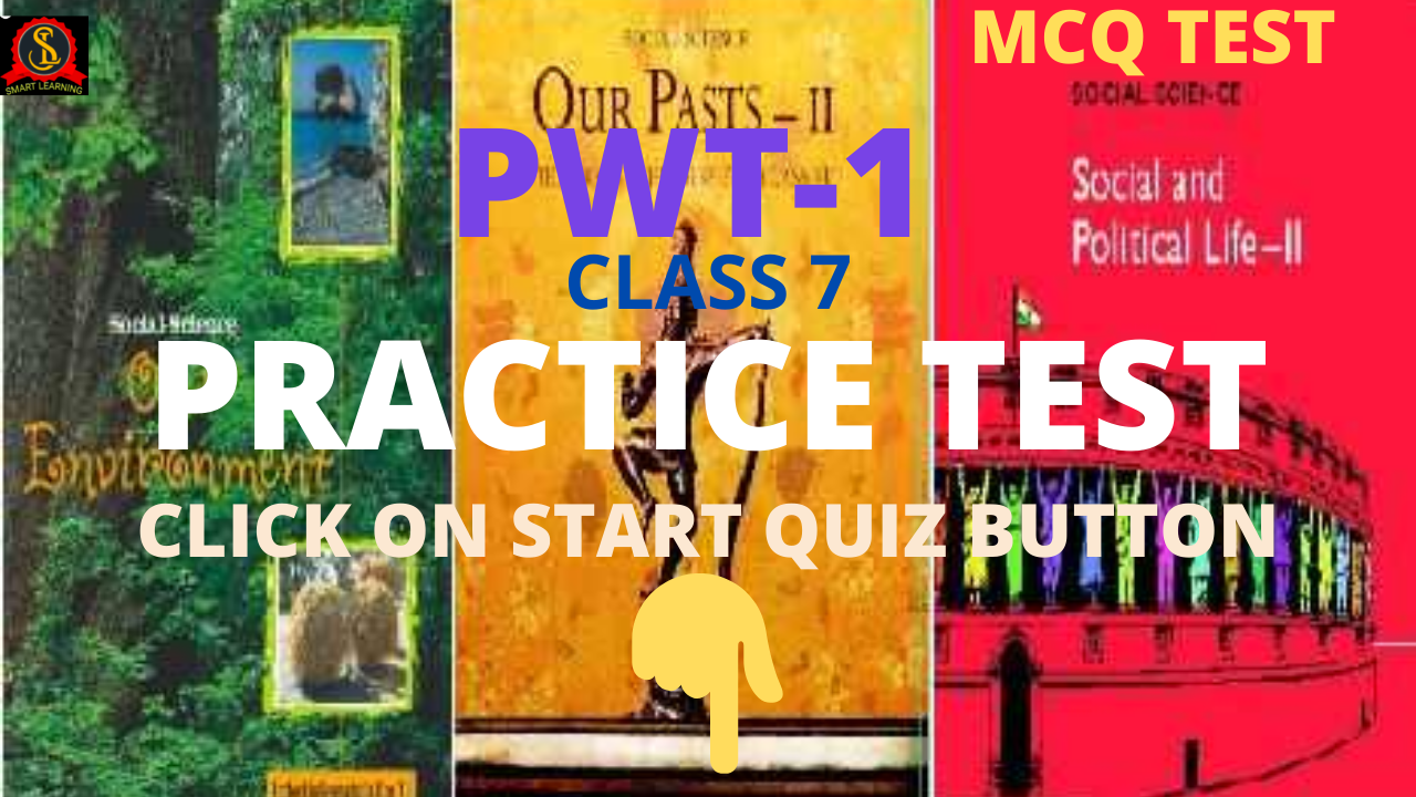 SMART LEARNING SOCIAL SCIENCE PWT 1 CLASS 7 MCQ PRACTICE TEST smart-learning-social-science-pwt-1-class-7-mcq-practice-test