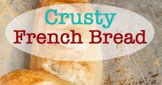 Crusty French Bread - Secret Delicious Recipes Foods