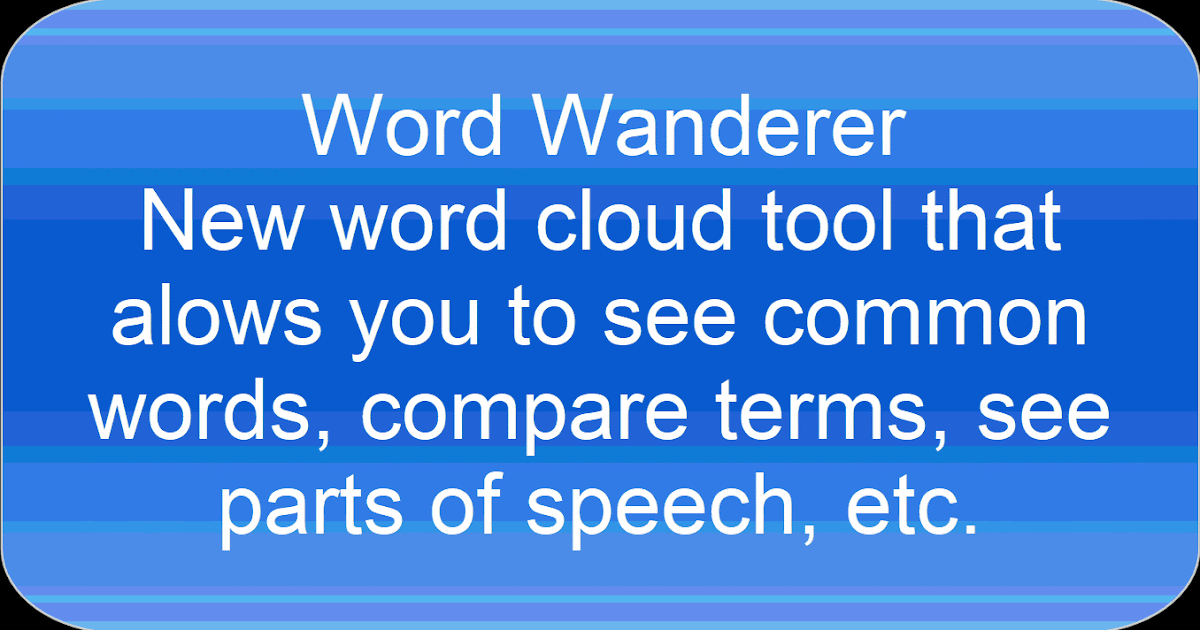 Time to Talk Tech : New word cloud tool - Wordwanderer