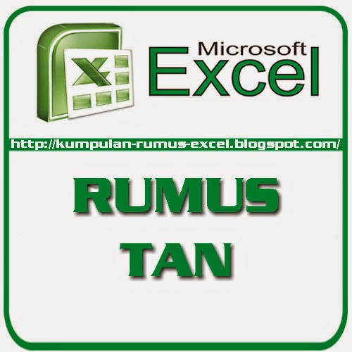 Rumus TAN | Kumpulan Rumus dan Fungsi Excel