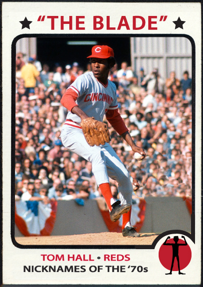 WHEN TOPPS HAD (BASE)BALLS!: NICKNAMES OF THE 1970s- 1973 TOM HALL