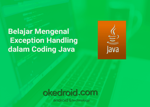 Belajar Mengenal Exception Handling Dalam Coding Java - Java Media Kita