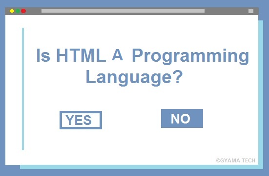 Why HTML is not a Programming Language - GyamaTech | Blog