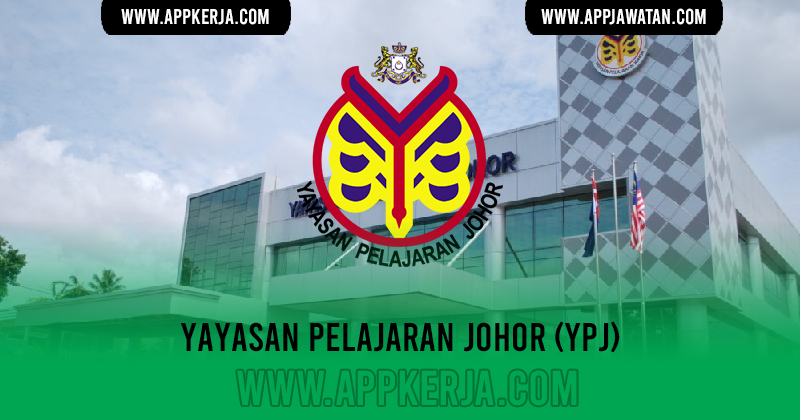 Jawatan Kosong di Yayasan Pelajaran Johor (YPJ) - Appkerja Malaysia