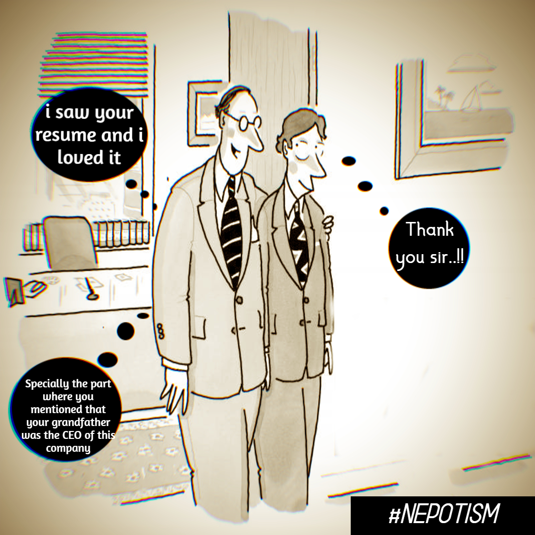 Nepotism…… What exactly is Nepotism?? What are the effects of Nepotism ...