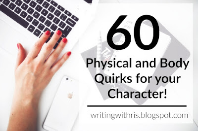 Writing With Ris: 60 Physical/body character quirks