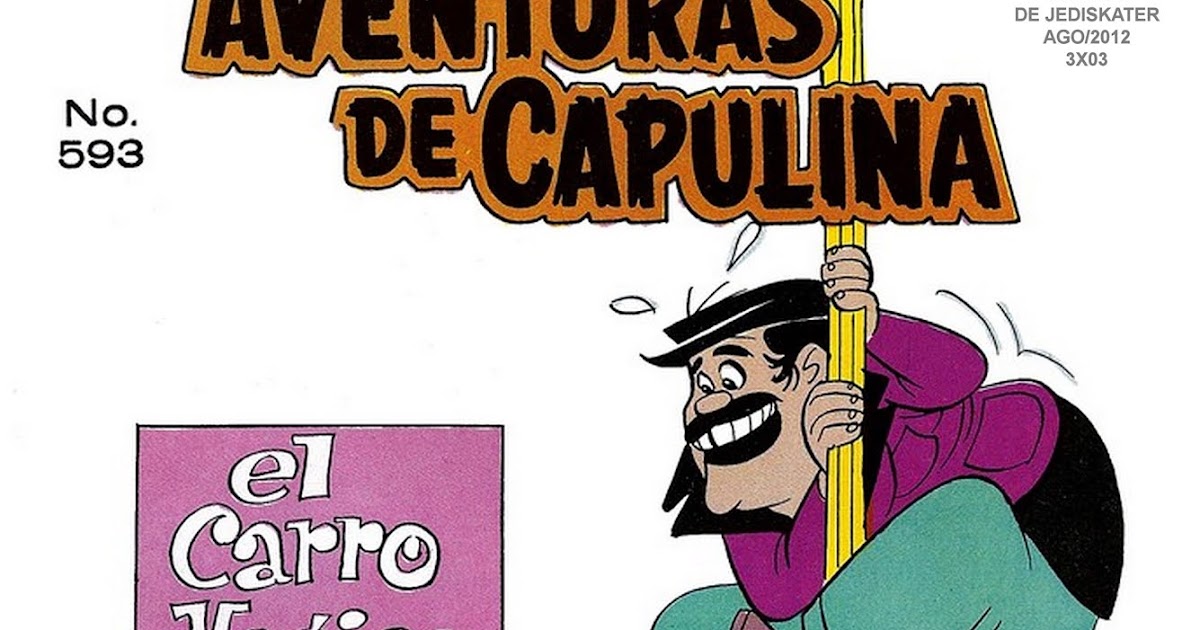 Comics Mexicanos de Jediskater: Aventuras de Capulina No. 593, "El ...