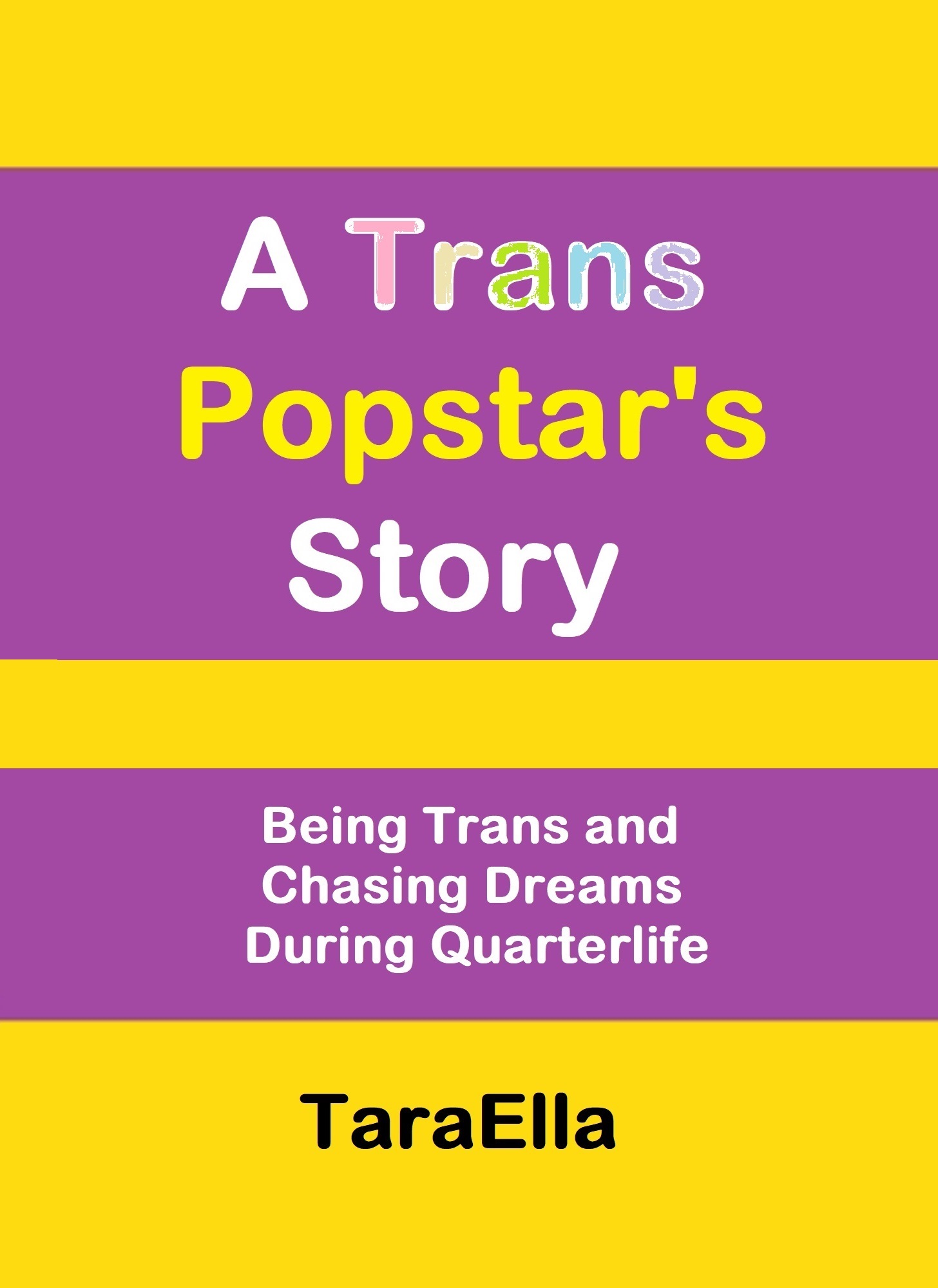 TaraElla: A Trans Popstar's World: A Trans Popstar's Story: Being Trans ...