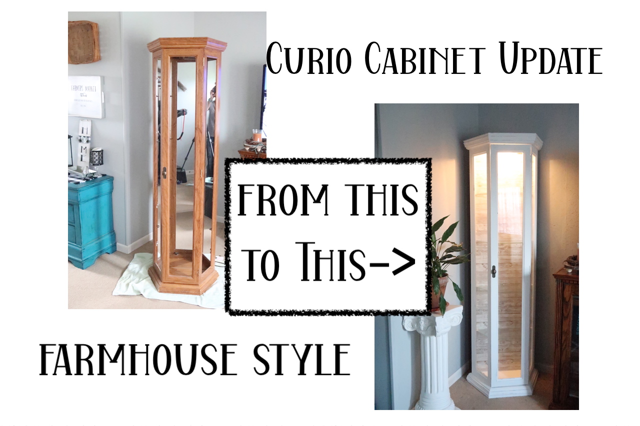 DIY Project - Updating a Curio Cabinet to Farmhouse Style - Cluttered ...