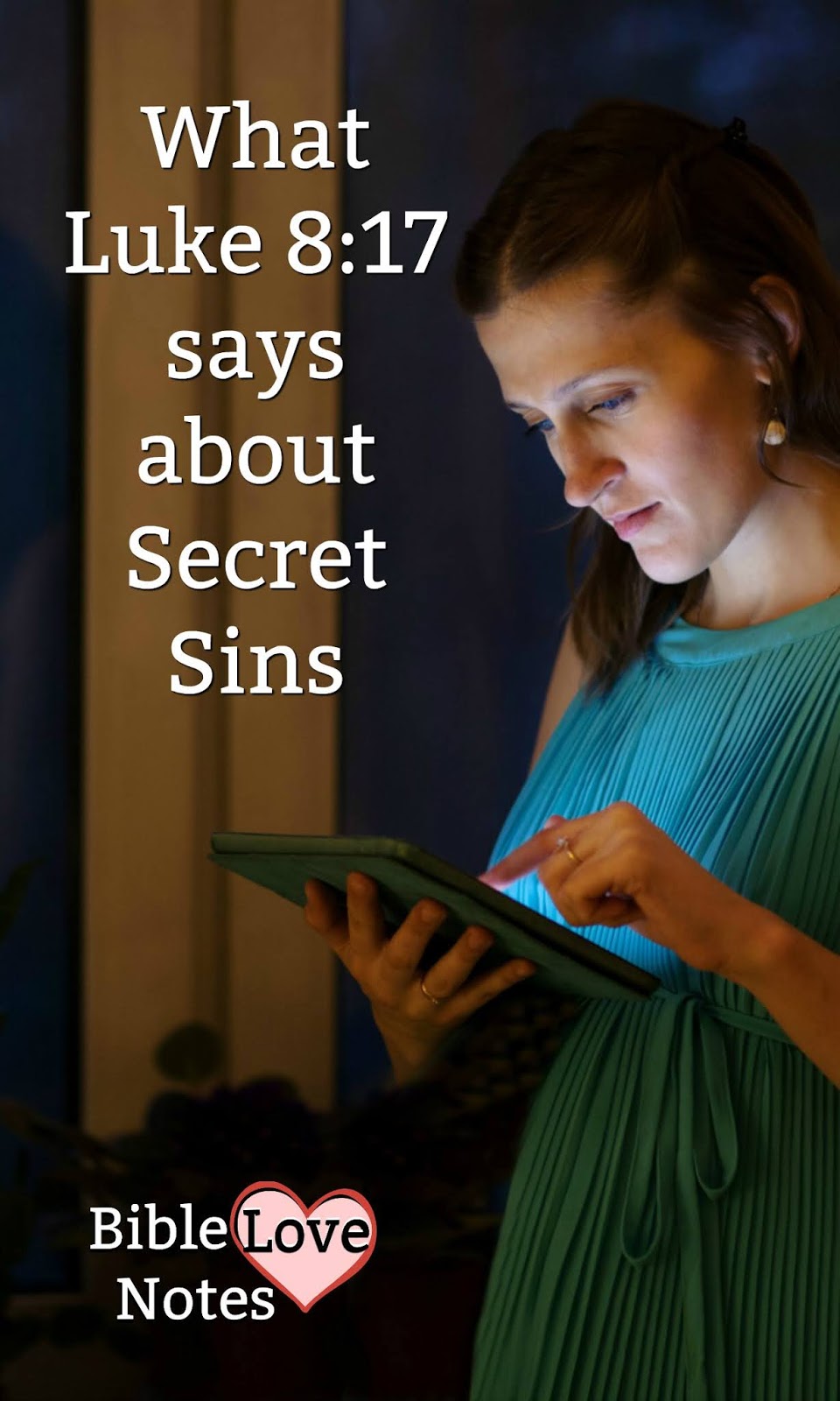 Bible Love Notes: There Aren't Any "Secret Sins" - Luke 8:17