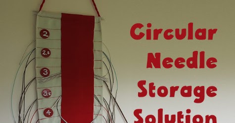 Knitting and so on: Circular Needle Storage Solution