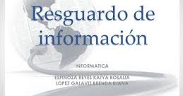 RESGUARDAR INFORMACION: ¿Que es resguardo de información?