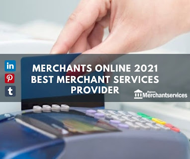 Merchants Online 2021: Best Merchant Services Provider