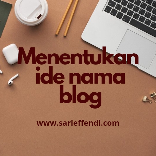 Langkah Menentukan Ide Nama Blog