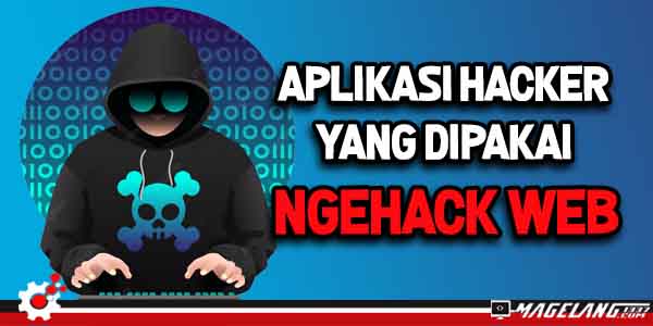 6 Aplikasi Hacker yang Dipakai NGEHACK Website Terbaik