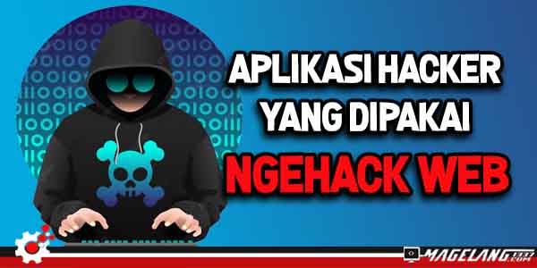 6 Aplikasi Hacker yang Dipakai NGEHACK Website Terbaik