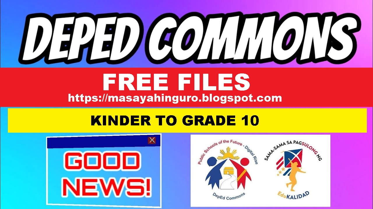 DEPED COMMONS FREE FILES (K - 10)