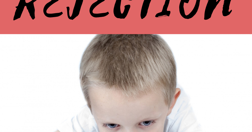 Aura Of Thoughts: How children can handle Rejection : #ParentingMantra