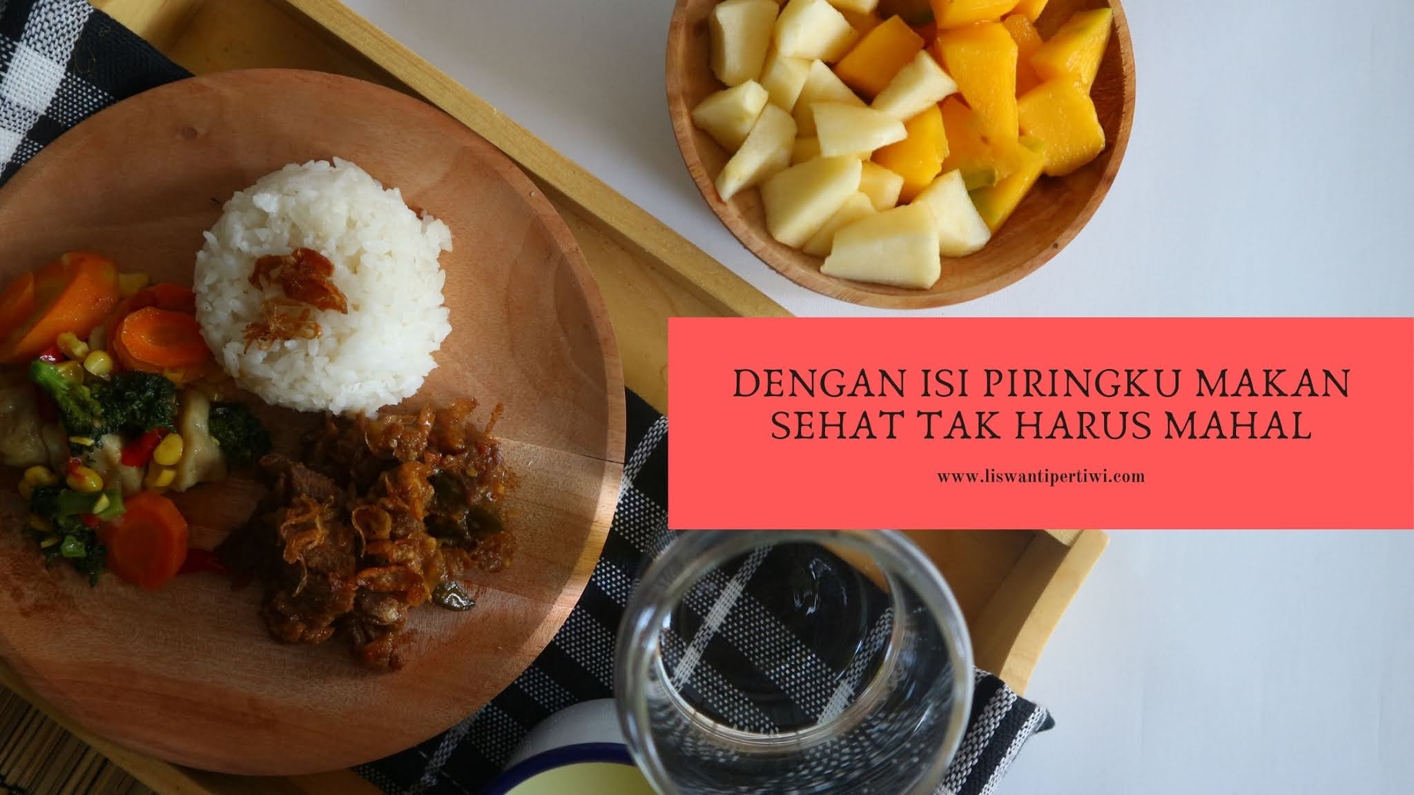 Dengan Isi Piringku Makan Sehat Tak Harus Mahal - Liswanti Pertiwi