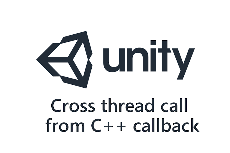 C++ Library callback using C# in Unity and cross thread call