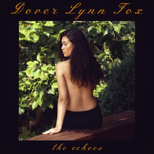 Dover Lynn Fox Unveils New Single ‘The Echoes’