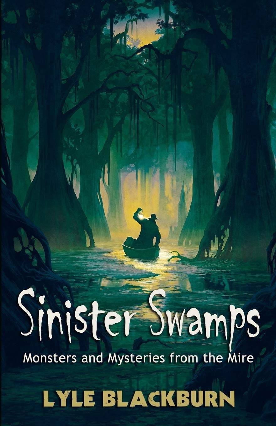 Nick Redfern's World of Whatever...: Sinister Swamps: The New Book From ...