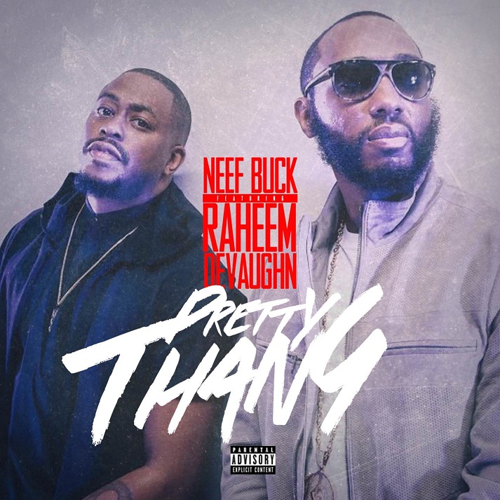 SouthernFuego: [Single] Neef Buck ft. Raheem DeVaughn - Pretty Thang ...