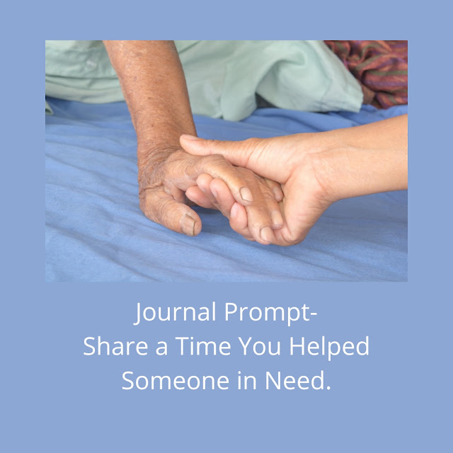 Journal Prompt-Share a Time You Helped Someone in Need.