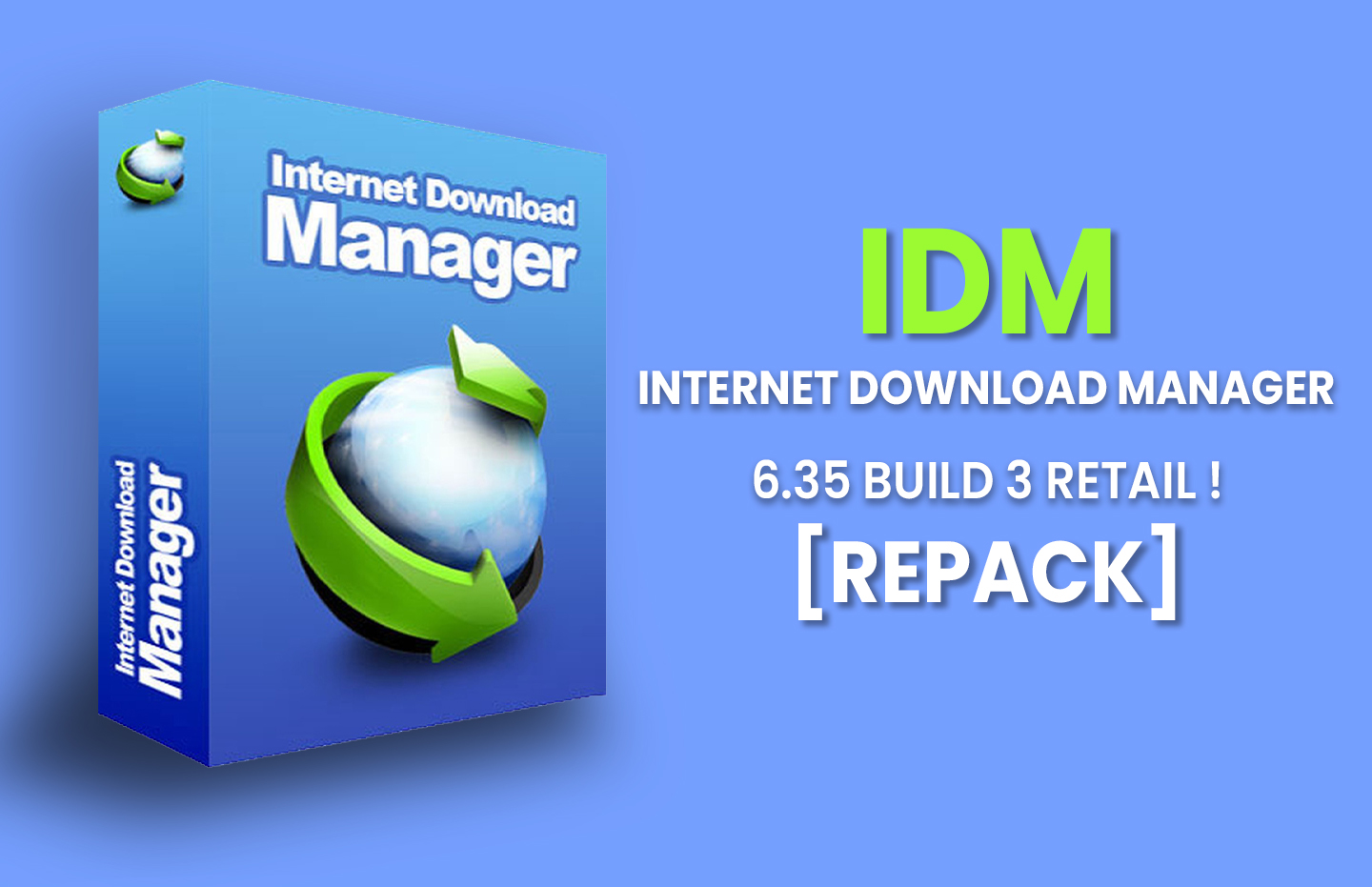Internet Download Manager (IDM) 6.35 Build 3 Retail ! [Repack]