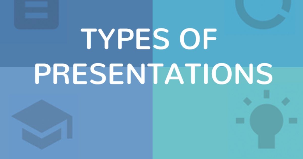 Types of Presentation