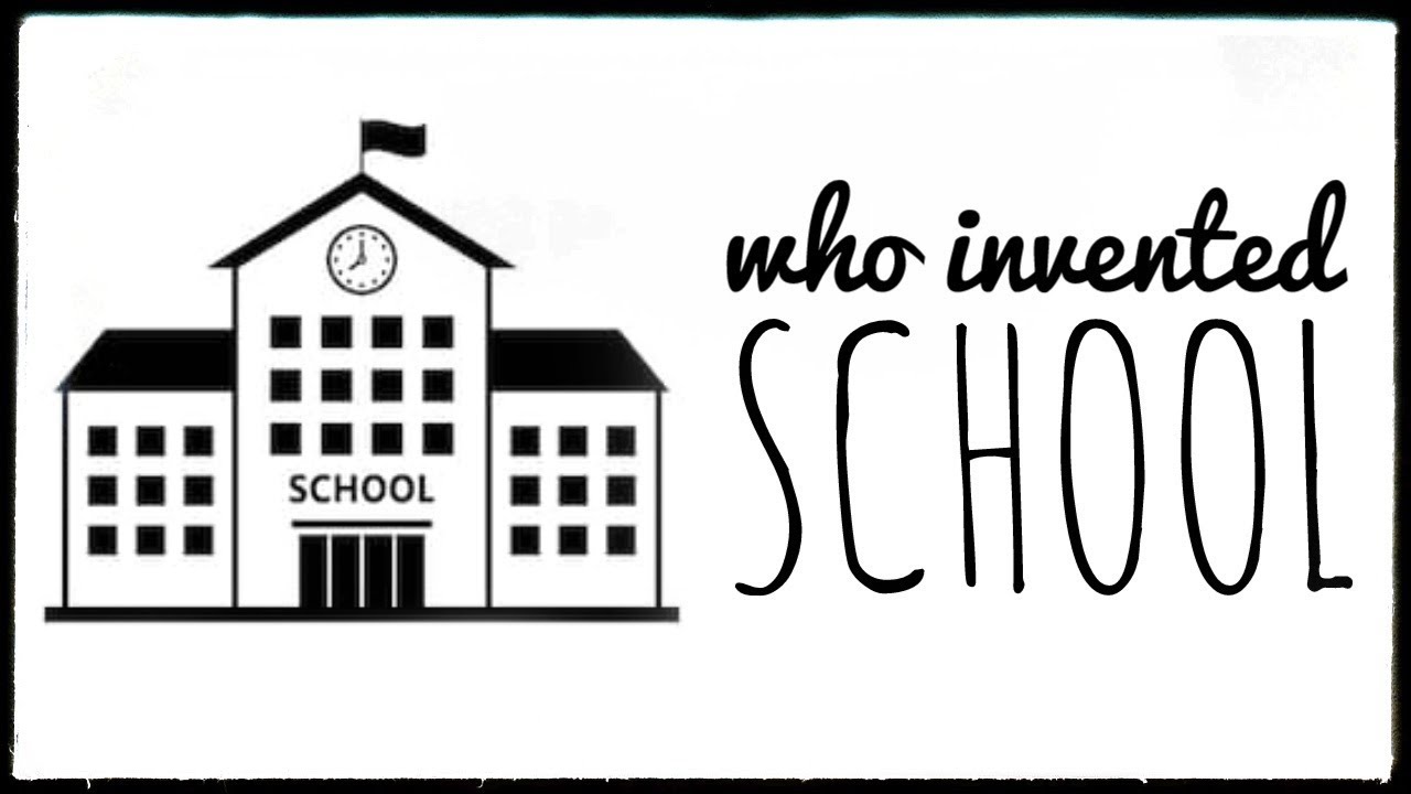 Who Invented School