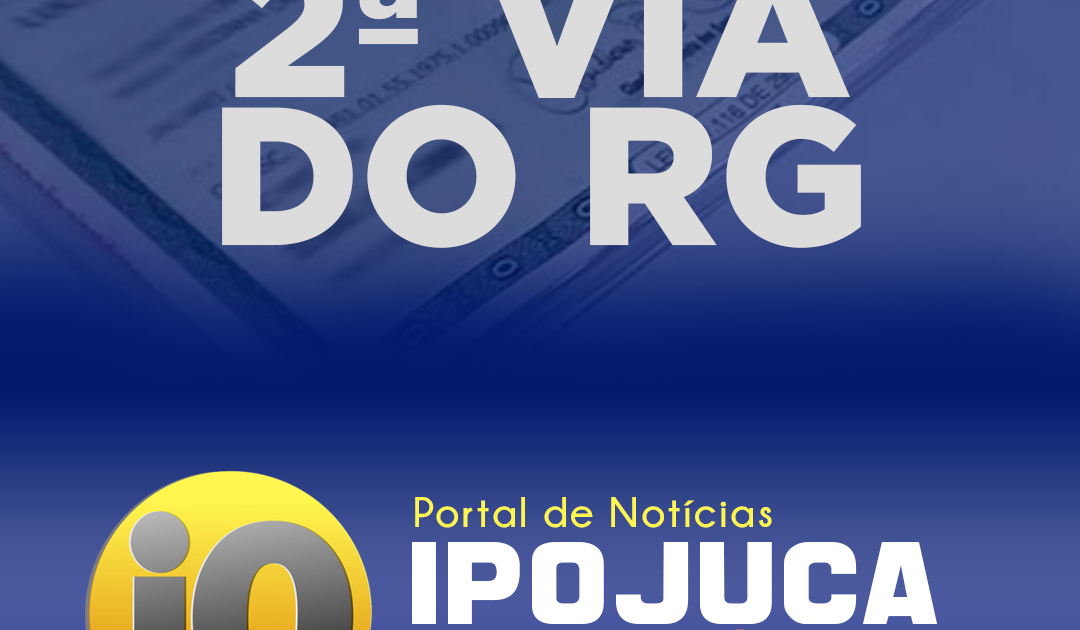 Como tirar a 2ª via do RG?