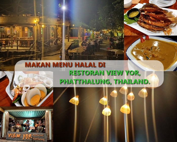 Makan Menu Halal di Restoran View Yor, Phatthalung, Thailand