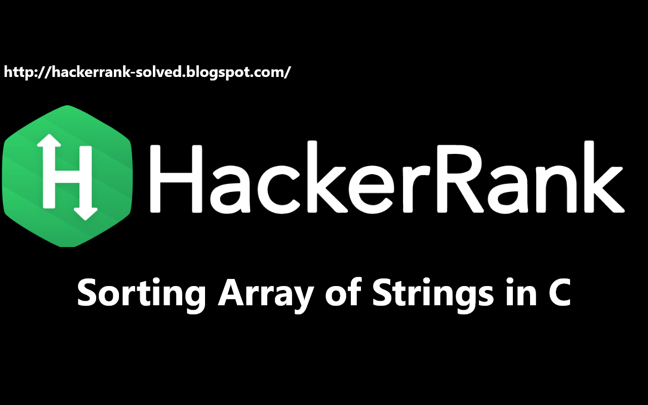 Sorting Array Of Strings In C Hackerrank Solution Hackerrank Solutions Sorting Array Of Strings In C Hackerrank Solution Hackerrank Solutions