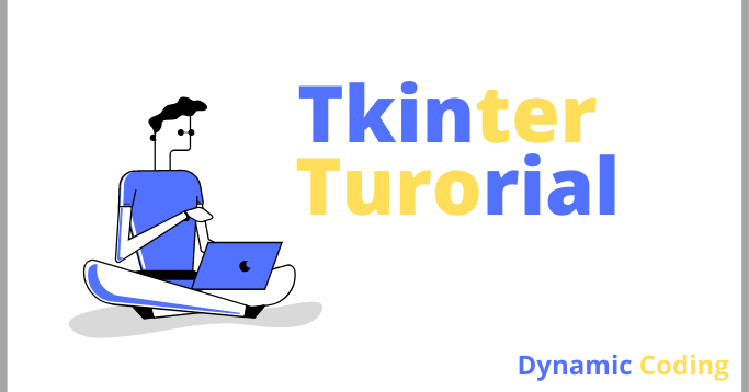 Tkinter Dynamic Coding Tkinter Dynamic Coding