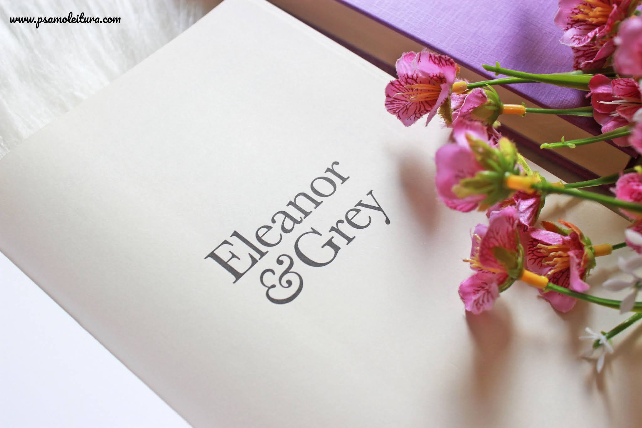 PS Amo Leitura: Resenha | Eleanor & Grey, de Brittainy C. Cherry