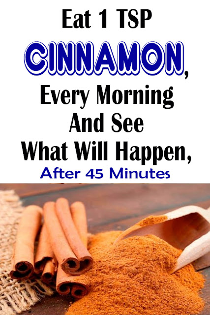 Eat 1 tsp Cinnamon, Every Morning, and See What Will Happen, After 45 ...